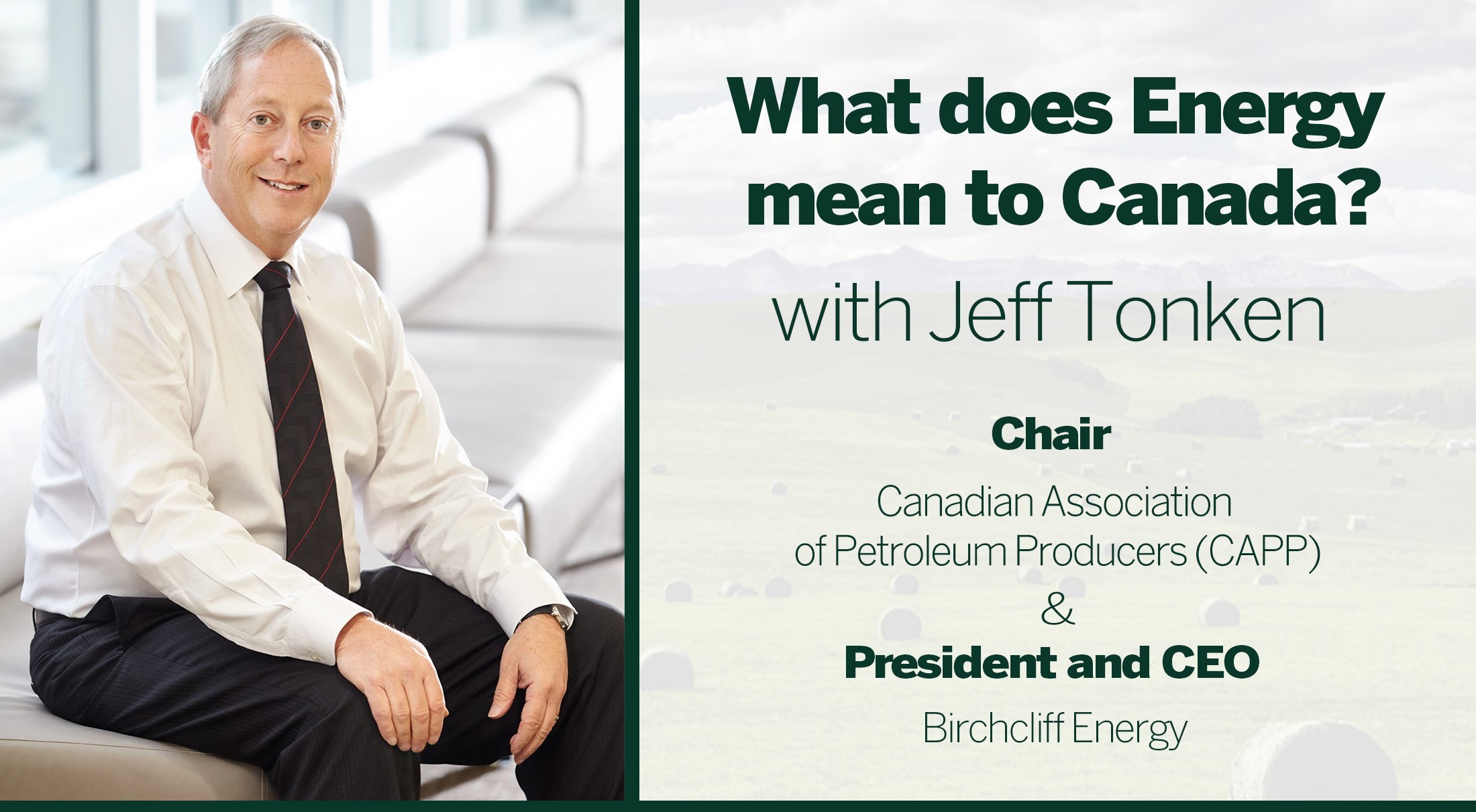 What Does Energy Mean to Canada? With Jeff Tonken | Ivey Energy Policy ...