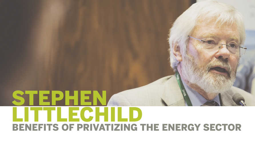 Stephen Littlechild | Benefits of privatizing the energy sector | News ...