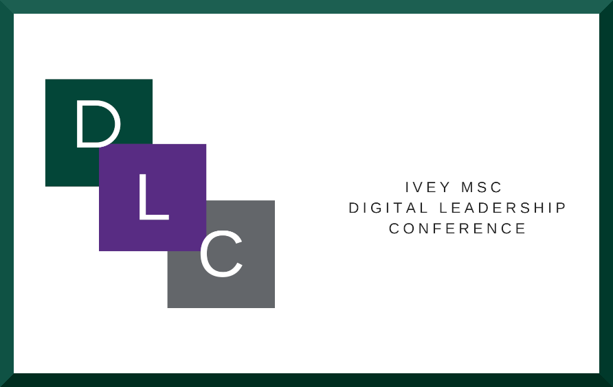 Ivey MSc Digital Leadership Conference | Master of Science (MSc ...
