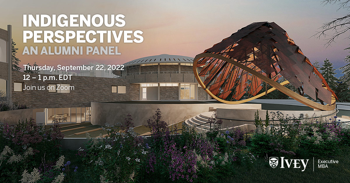 Indigenous Perspectives – An EMBA Alumni Panel (Online) | Ivey ...