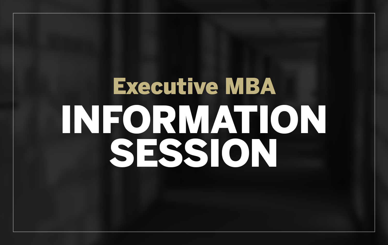 Information Session - EMBA (Virtual) | Ivey Executive MBA | Toronto, Canada | Ivey EMBA Program