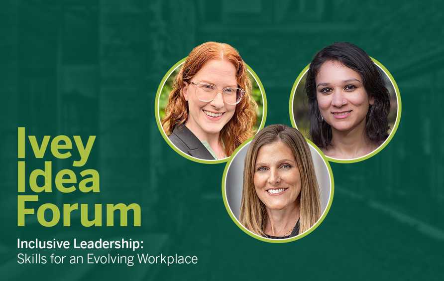 Ivey Idea Forum: Inclusive Leadership Skills for an Evolving Workplace | News & Events