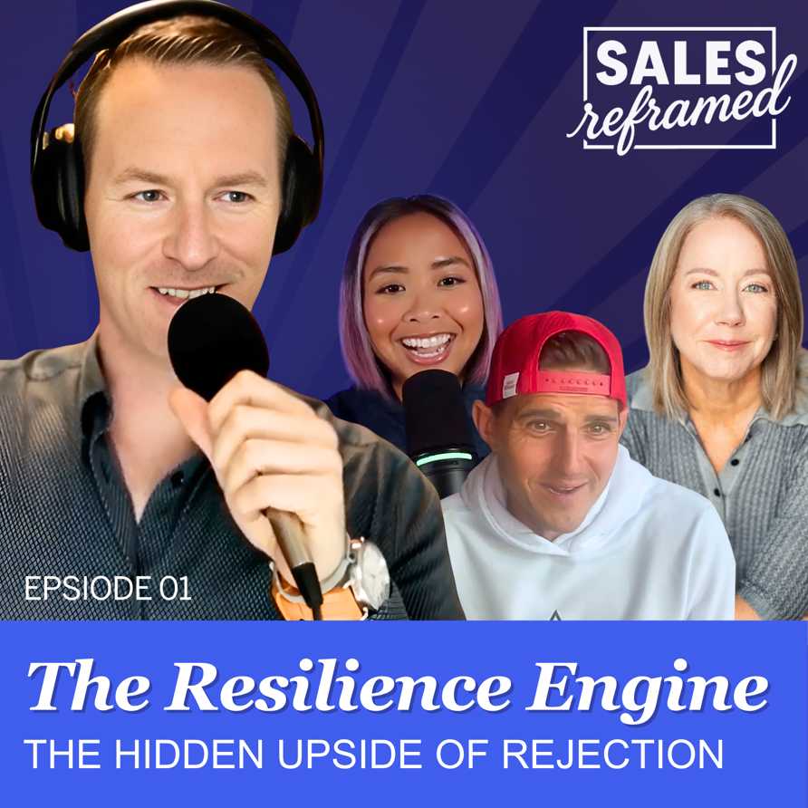 Sales Reframed | The Resilience Engine: A Hidden Upside of Rejection