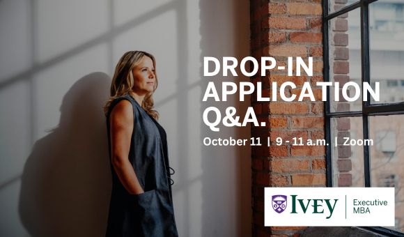 Drop In Application Q & A (Virtual) | Ivey Executive MBA | Toronto, Canada | Ivey EMBA Program