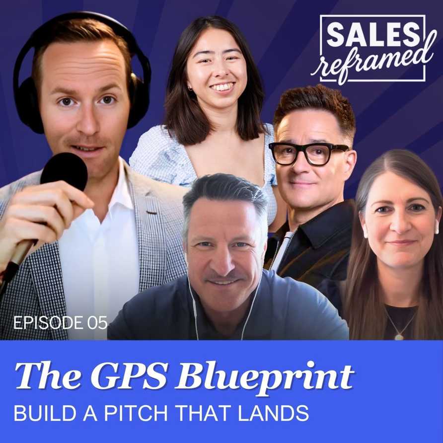 Sales Reframed | The GPS Blueprint: Build a Pitch That Lands